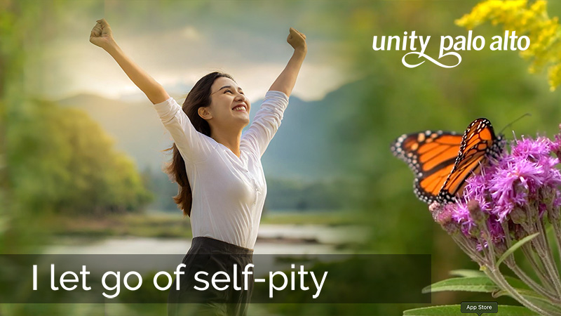 I Let Go of Self-Pity | 40 Days of Letting Go - Lent 2024 - Unity Palo Alto