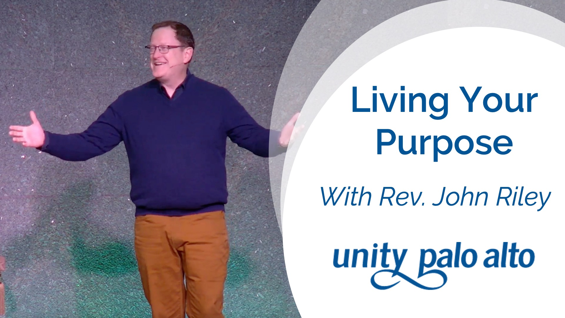 Living Your Purposewith Rev. John Riley - Unity Palo Alto