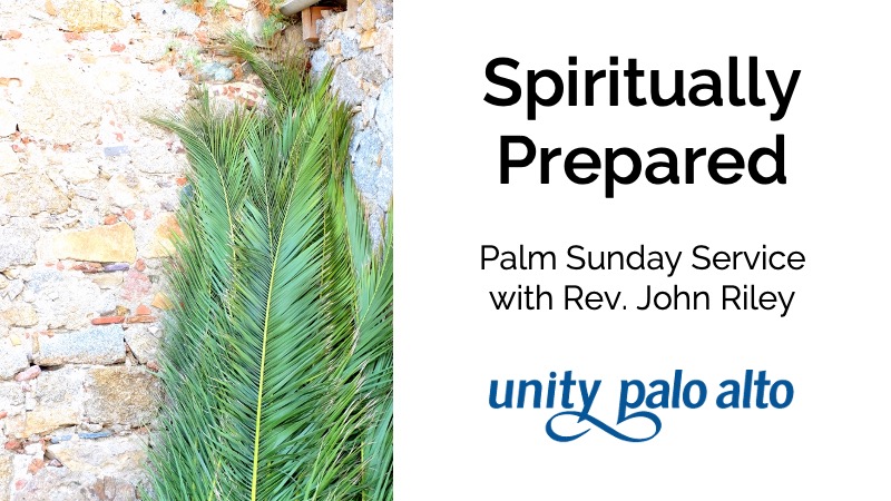 Spiritually Preparedwith Rev. John Riley - Unity Palo Alto