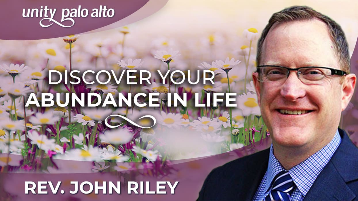 "Awakening to Abundance" with Rev. John Riley - Unity Palo Alto