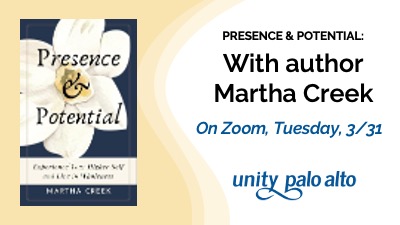 Presence & Potential with Martha Creek - Unity Palo Alto