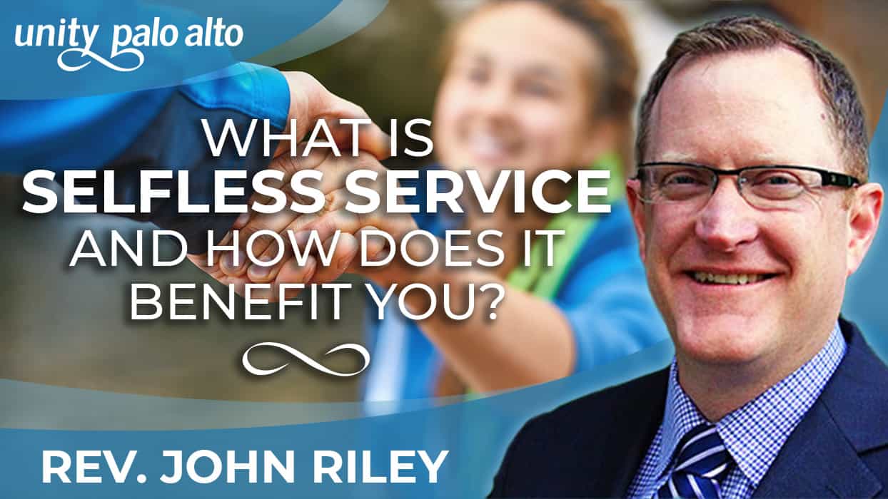What is Selfless Service and How Does It Benefit You | Rev. John Riley ...